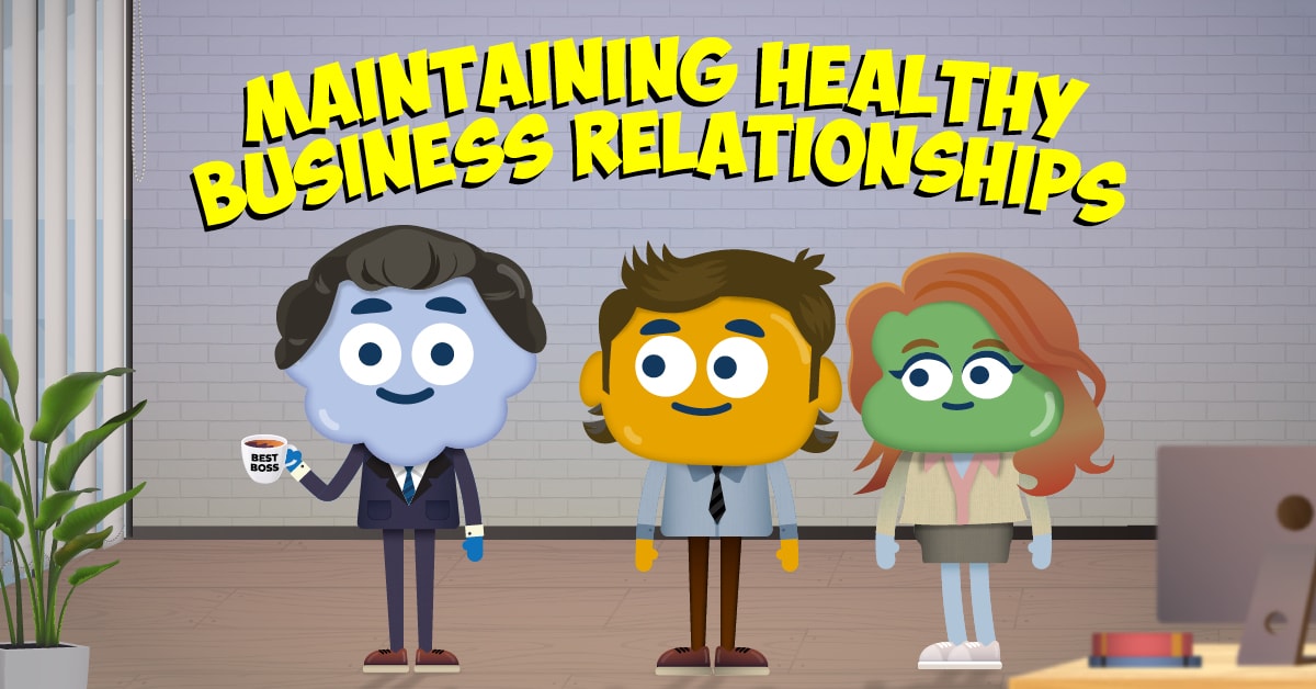Maintain Healthy Business Relationships | TalentLibrary